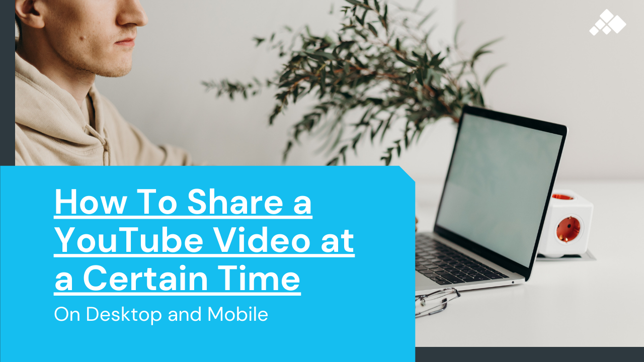 How to Share a YouTube Video Timestamp - Nuvera TechTrends
